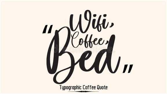 Wifi Coffee Bed Elegant Cursive Typography Text Vector Coffee Quote on ...