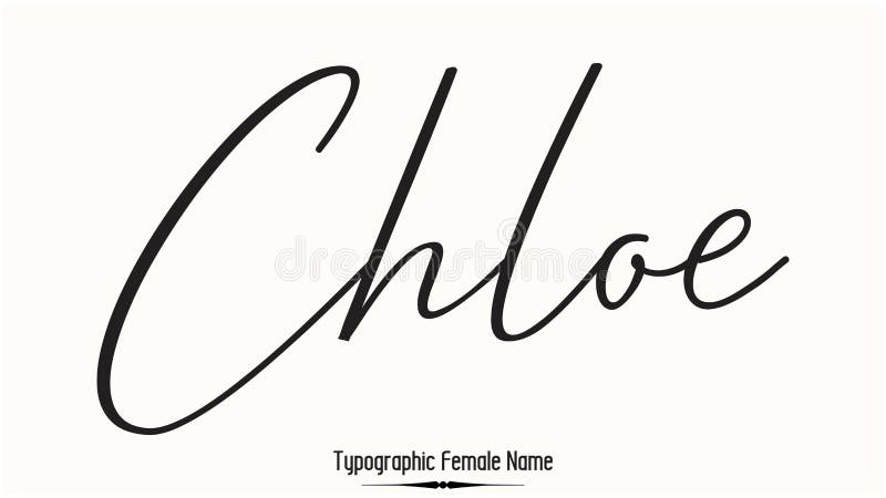 Chloe Female Name - Beautiful Handwritten Lettering Modern Calligraphy ...