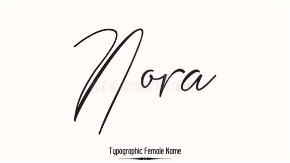Nora Female Name - in Stylish Lettering Cursive Typography Text Stock ...