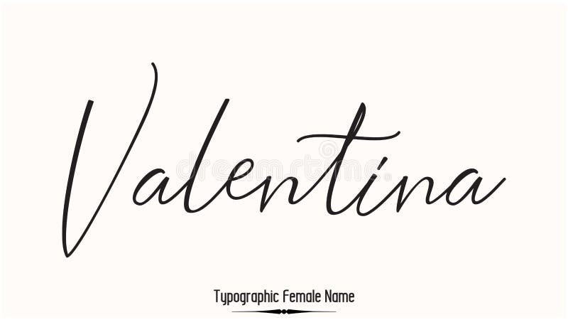 Valentina Woman S Name. Typescript Handwritten Lettering Calligraphy ...
