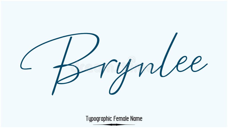 Brynlee Female Name - in Stylish Lettering Cursive Typography Text ...