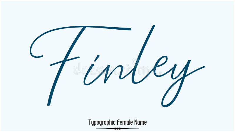 Finley Female Name - in Stylish Lettering Cursive Typography Text on ...