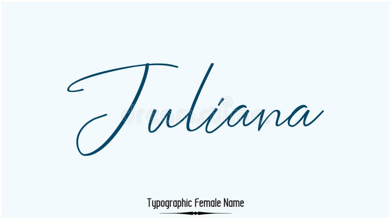 Juliana Female Name - in Stylish Lettering Cursive Typography Text ...