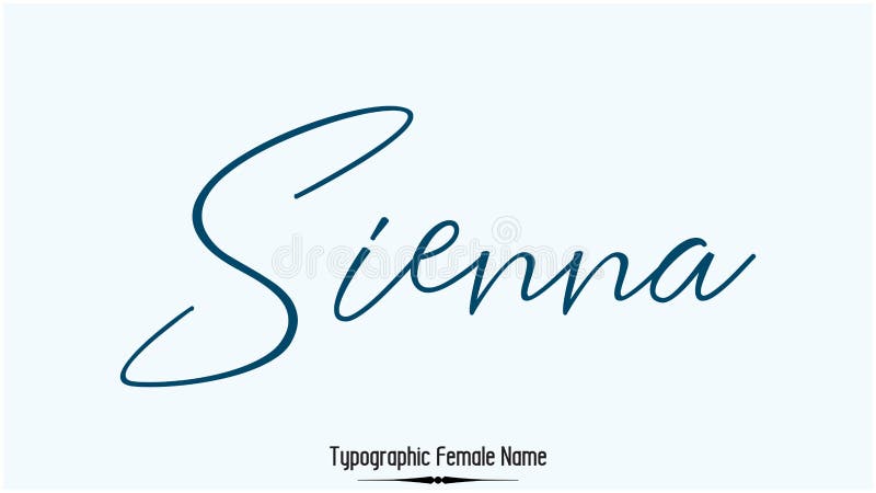 Sienna Female Name - Beautiful Handwritten Lettering Modern Calligraphy ...