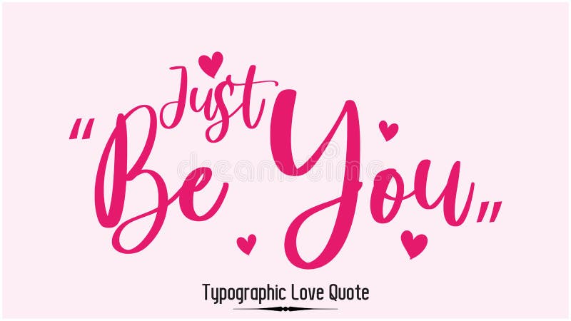 Just Be You Beautiful Brush Typographic Pink Color Text Love Quote ...