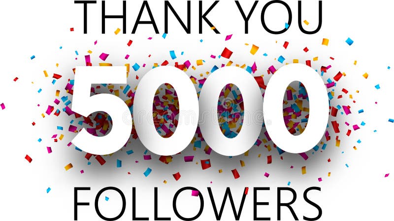 Thank You, 5000 Followers. Poster with Colorful Confetti. Stock Vector ... Thank You, 5000 Followers. Poster with Colorful Confetti. Stock Vector ...