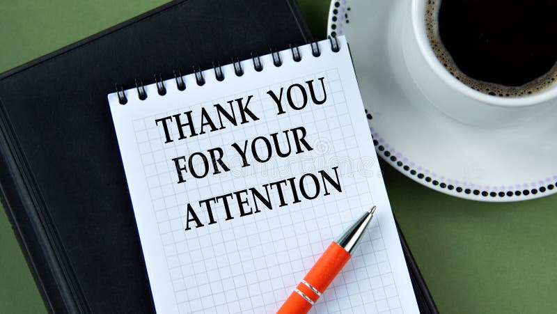 THANK YOU for YOUR ATTENTION - Words in Notebook on Green Background ...