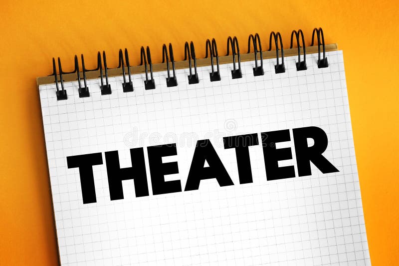 Theater is a Collaborative Form of Performing Art that Uses Live ...