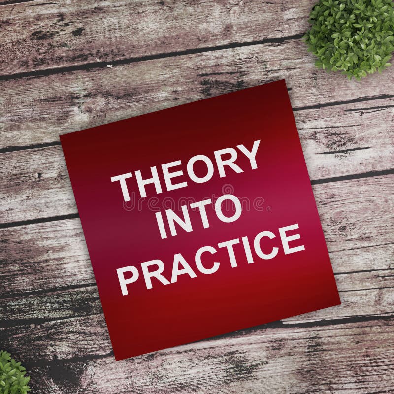 Theory into Practice Text Message Written on Note Page. Education and ...