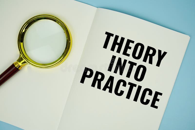 Theory into Practice Text Message Written on Note Page with Magnifying ...
