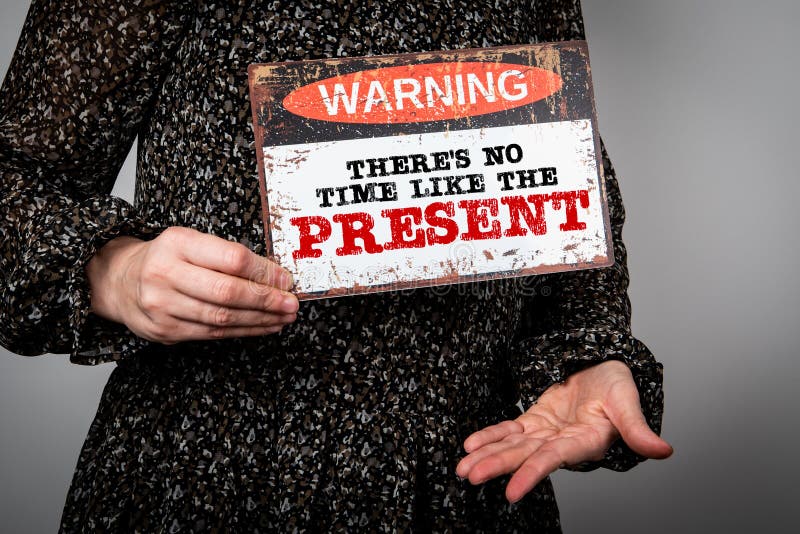 There& X27;s No Time Like the Present. Warning Sign in Woman& X27;s ...