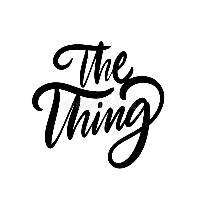 The Things Phrase. Black and White Modern Calligraphy. Vector ...