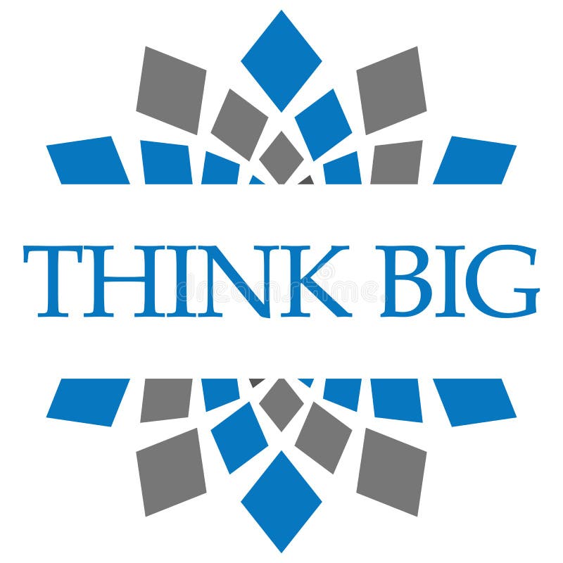 Think Big Blue Grey Circular Stock Illustration - Illustration of motto ...