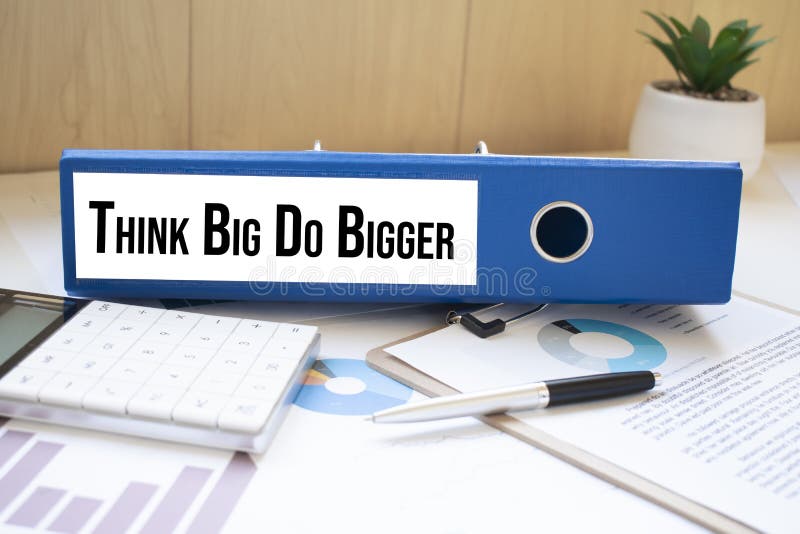 Think Big Do Bigger Words on Labels with Document Binders Stock Image ...