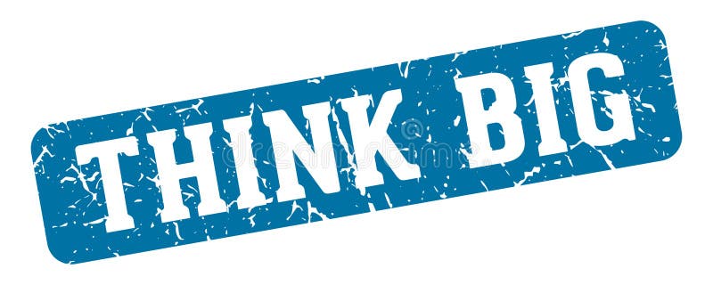 Think Big Rectangular Sign. Think Big Stamp Stock Vector - Illustration ...