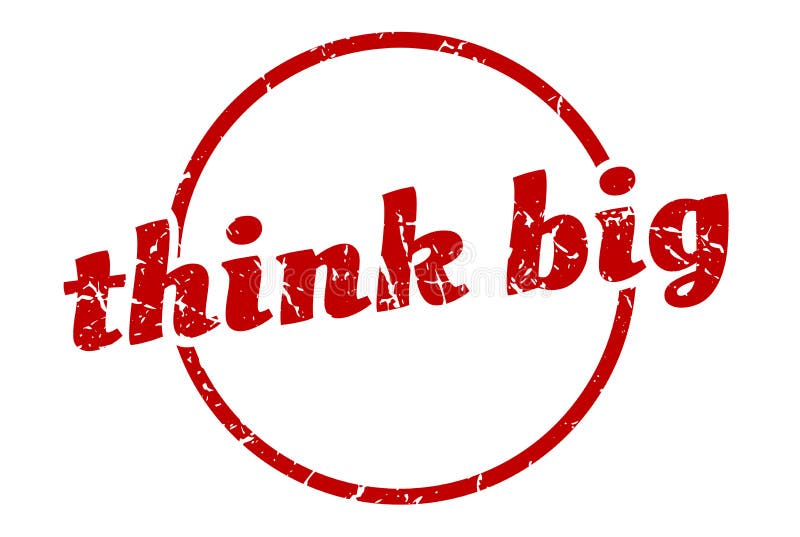 Think Big Sign. Think Big Round Vintage Stamp Stock Vector ...