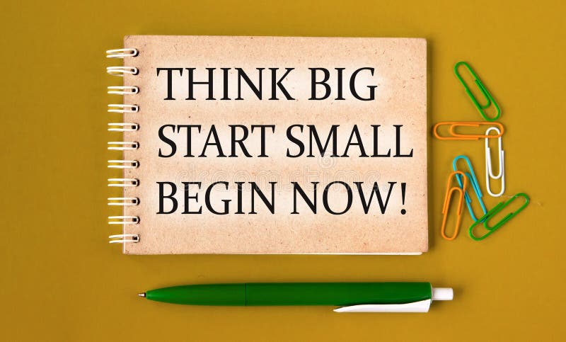 Think Big Start Small is Shown Using the Text Stock Image - Image of ...
