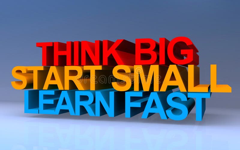 Think Big Start Small is Shown Using the Text Stock Image - Image of ...