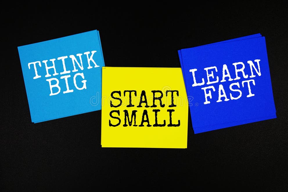 Think Big, Start Small, Learn Fast Text on Sticky Note on Black ...