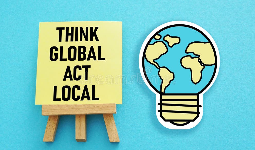 Think Global Act Local is Shown Using the Text Stock Image - Image of ...