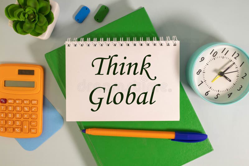 Think Global Concept, Think Global Text in Notepad. Stock Photo - Image ...