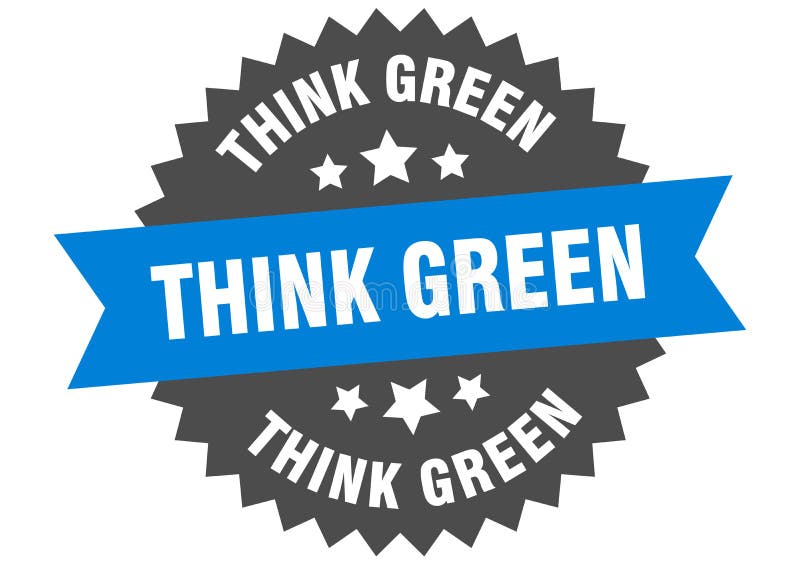 Think Green Sign. Think Green Circular Band Label. Think Green Sticker ...