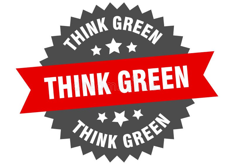 Think Green Sign. Think Green Circular Band Label. Think Green Sticker ...