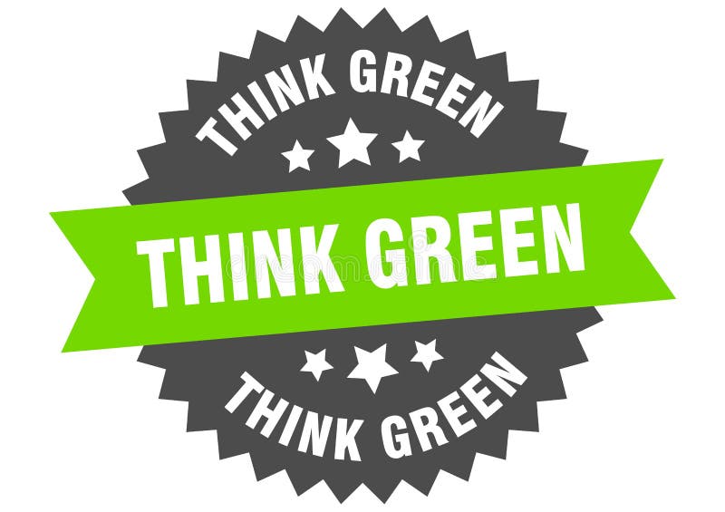 Think Green Sign. Think Green Circular Band Label. Think Green Sticker ...