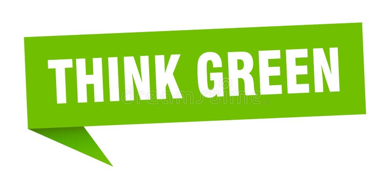 Think Green Speech Bubble. Think Green Ribbon Sign Stock Vector ...