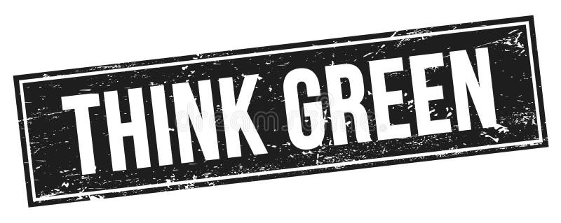THINK GREEN Text Written on Green-black Rectangle Stamp Stock ...