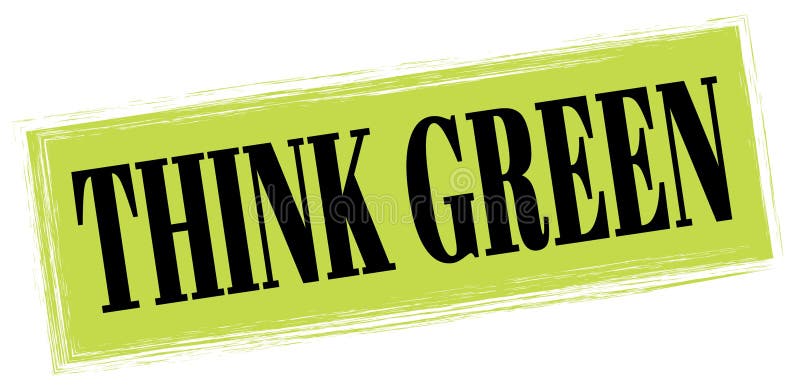 THINK GREEN Text Written on Green-black Stamp Sign Stock Illustration ...