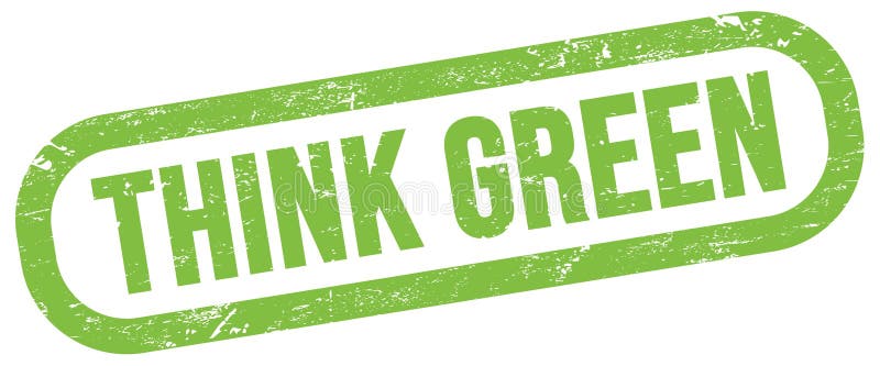 THINK GREEN, Text Written on Green Stamp Sign Stock Illustration ...