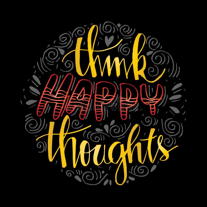 Think Happy Thoughts. Motivational Quote. Stock Vector - Illustration ...