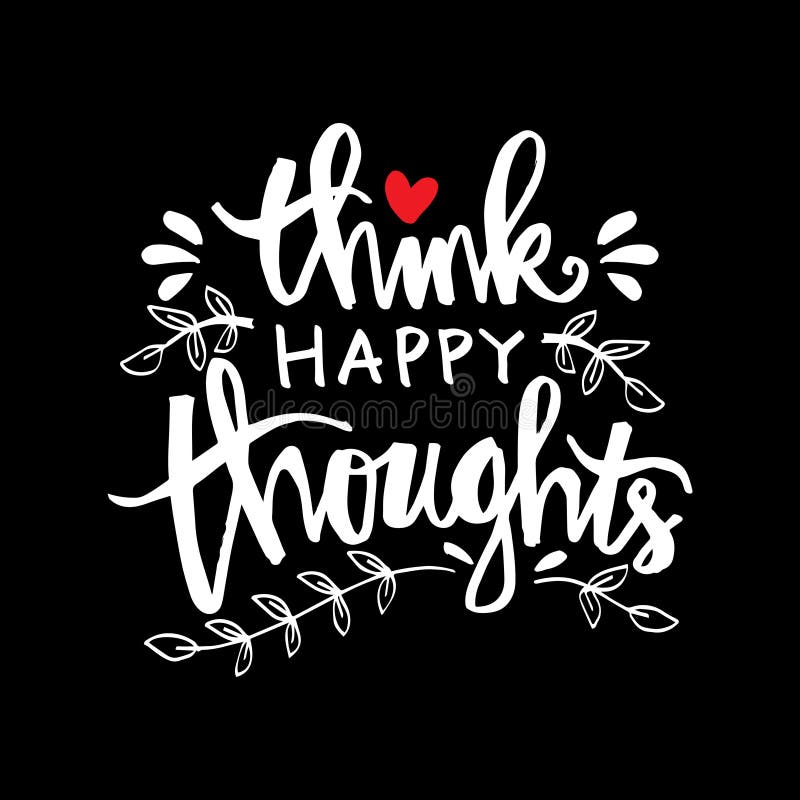 Think Happy Thoughts. Motivational Quote. Stock Vector - Illustration ...