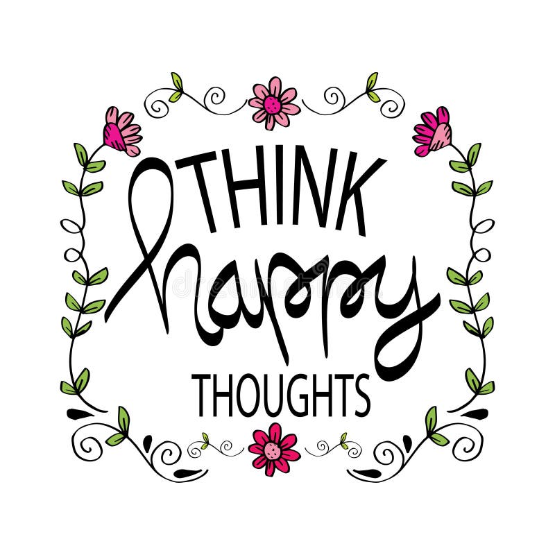 Think Happy Thoughts. Motivational Quote. Stock Vector - Illustration ...