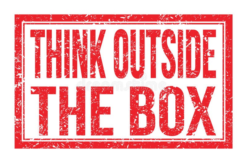 THINK OUTSIDE the BOX, Words on Red Rectangle Stamp Sign Stock ...