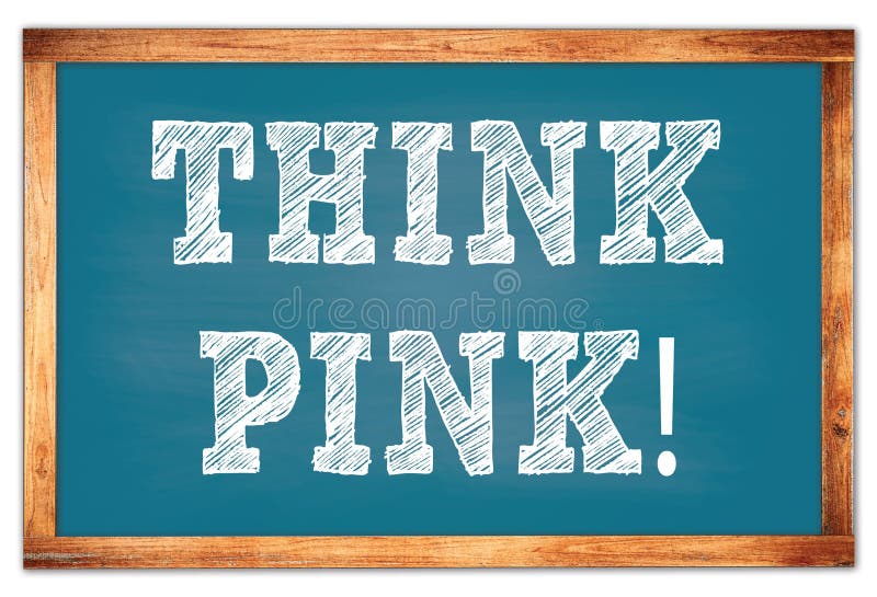 THINK PINK! Words on Blue Wooden Frame School Blackboard Stock ...