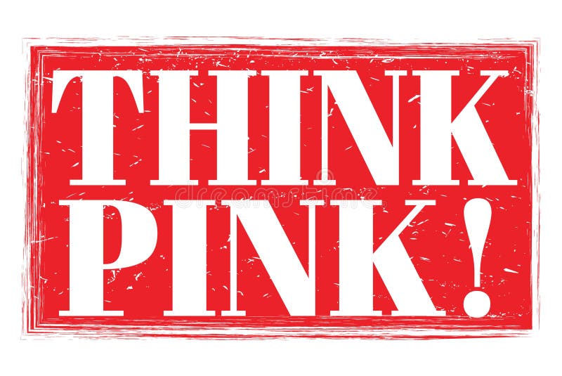 THINK PINK!, Words on Red Grungy Stamp Sign Stock Illustration ...