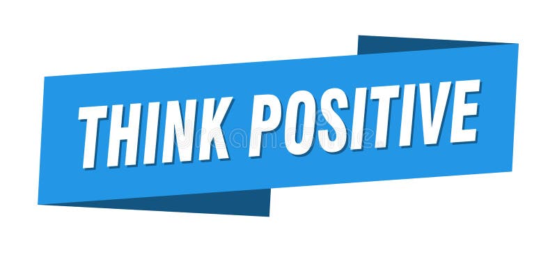 Think Positive Banner Template. Think Positive Ribbon Label Stock ...