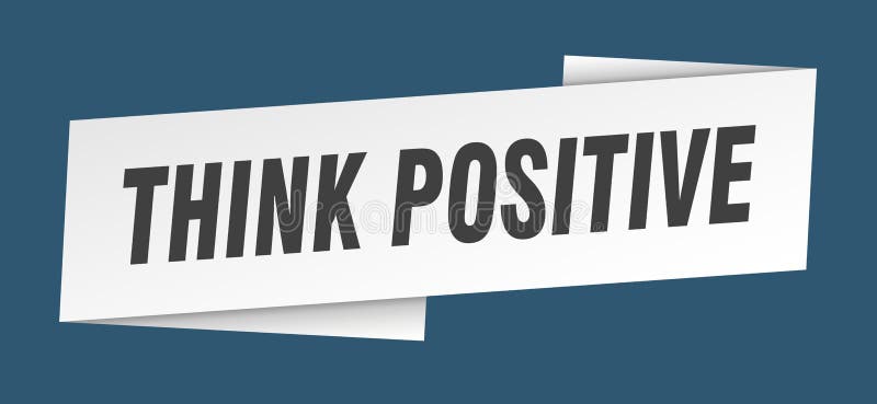 Think Positive Banner Template. Think Positive Ribbon Label Stock ...