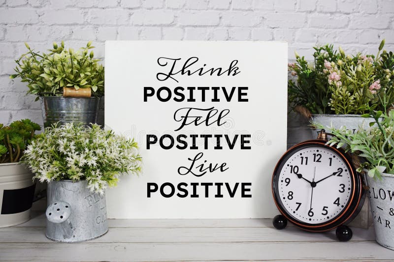 Think Positive, Fell Positive, Live Positive Motivational and ...