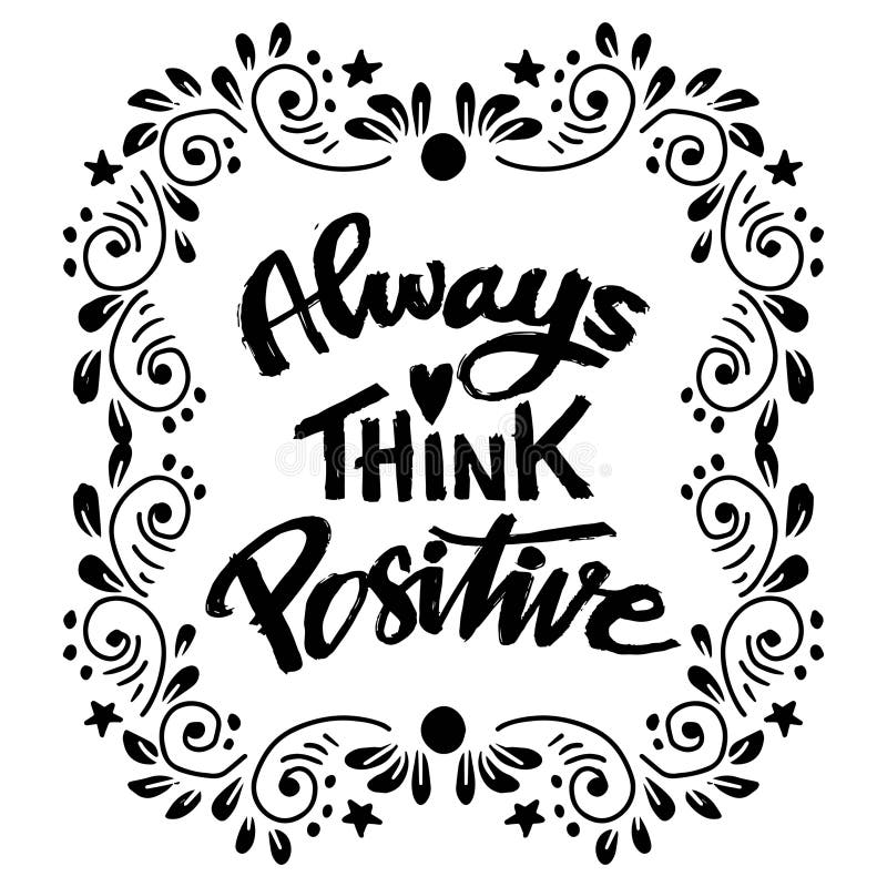 Always Think Positive. Inspirational Quote. Hand Drawn Lettering Stock ...