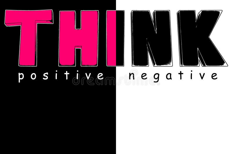 Think Positive Not Negative Text, Positive or Negative Choice, Changes ...
