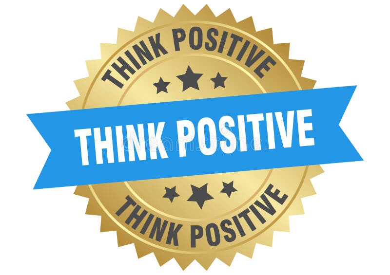 Think Positive. Think Positive Round Blue and Gold Label Isolated on ...