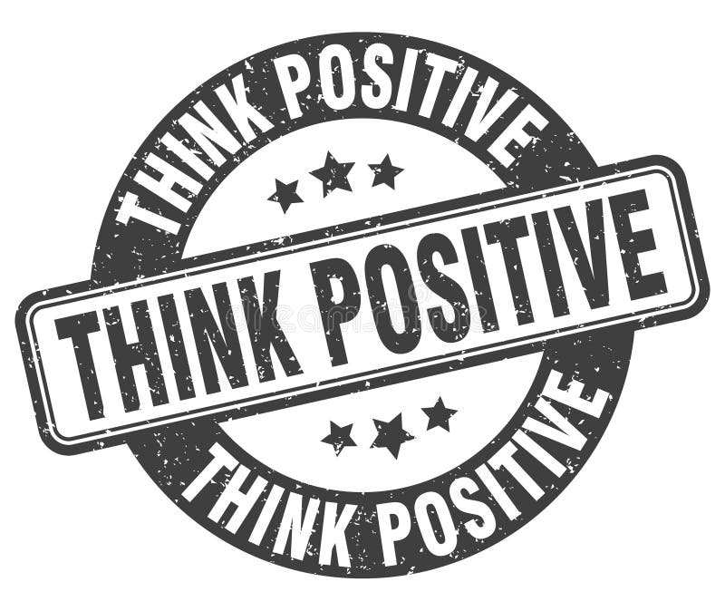 Think Positive Stamp. Think Positive Label. Round Grunge Sign Stock ...