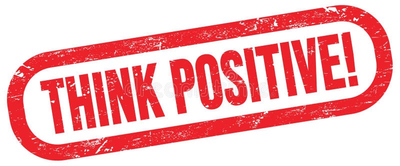 THINK POSITIVE!, Text Written on Red Stamp Sign Stock Illustration ...