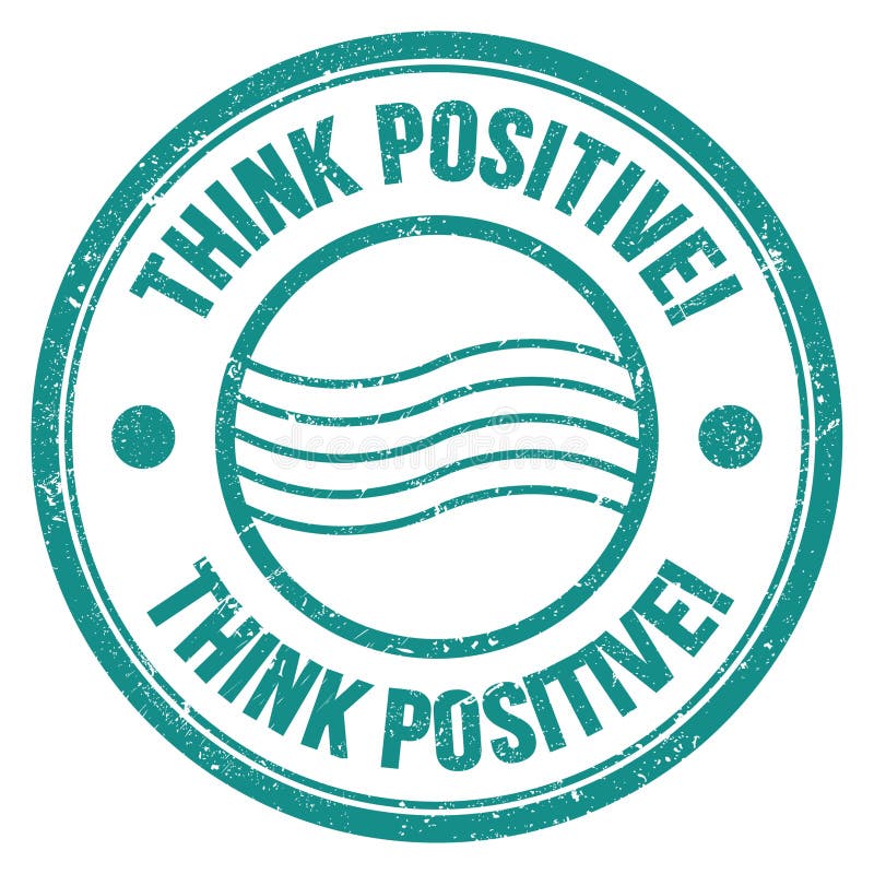 THINK POSITIVE! Text Written on Blue Round Postal Stamp Sign Stock ...