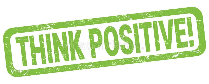 THINK POSITIVE! Text Written on Green Rectangle Stamp Stock ...