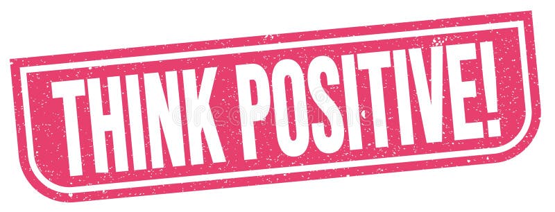 THINK POSITIVE! Text Written on Pink Stamp Sign Stock Illustration ...