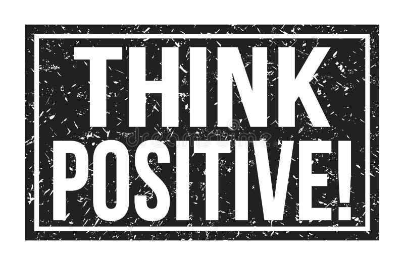 THINK POSITIVE!, Words on Black Rectangle Stamp Sign Stock Illustration ...